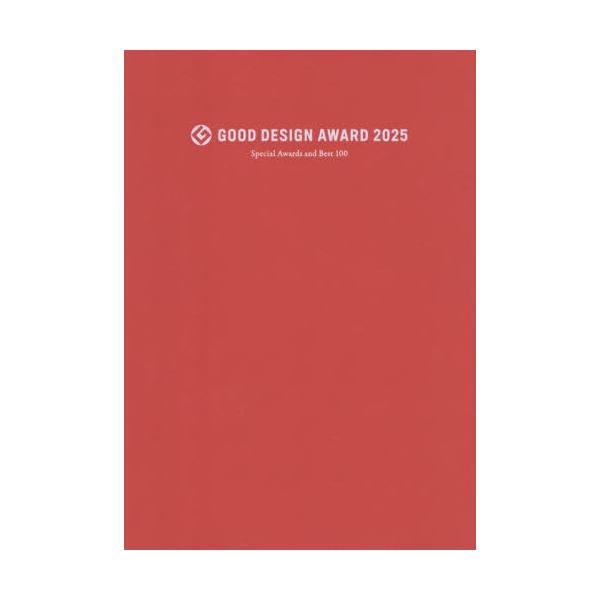 【発売日：2026年03月28日】日本デザイン振興会/GOOD DESIGN AWARD 2025 Special Awards and Best 100、メディア：BOOK、発売日：2026/03、重量：540g、商品コード：NEOBK-...