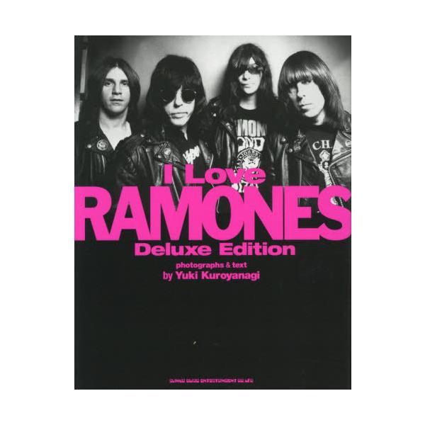 【発売日：2026年05月13日】YukiKuroyanagi/〔写真・文〕/I Love RAMONES Deluxe Edition、メディア：BOOK、発売日：2026/05、重量：450g、商品コード：NEOBK-3210134、J...