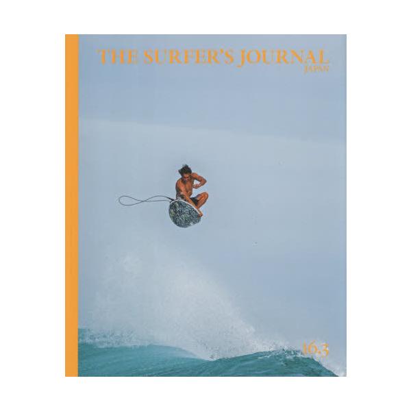 【発売日：2026年09月28日】アウトドア・ジャパン・メディア/THE SURFER’S JOURNAL JAPAN 16.3(2026October/November)、メディア：BOOK、発売日：2026/09、重量：340g、商品コ...