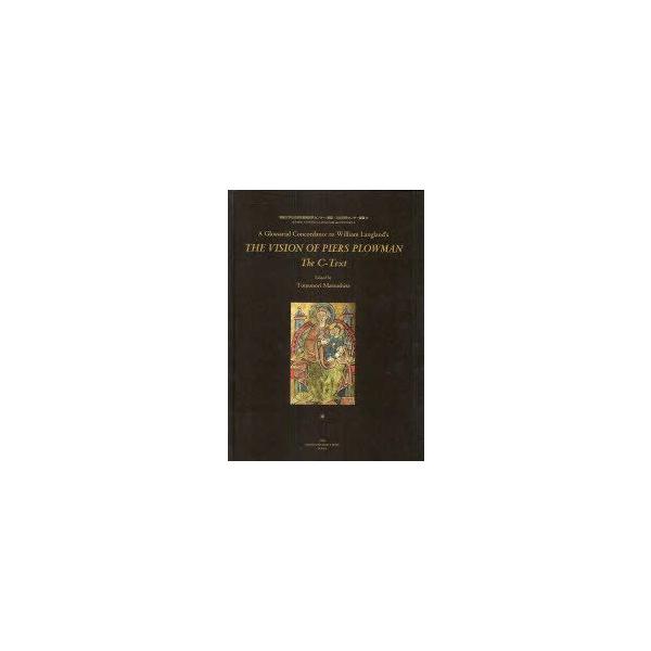 【発売日：2010年04月28日】TomonoriMatsushita/〔編〕/A Glossarial Concordance to William Langland’s THE VISION OF PIERS PLOWMAN:The C...