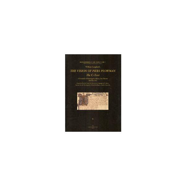 【発売日：2010年04月28日】専修大学出版局/William Langland’s THE VISION OF PIERS PLOWMAN:The C-Text A Facsimile of Huntington Library San...