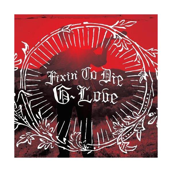 【発売日：2011年02月23日】G.ラヴ/フィクスィン・トゥ・ダイ [輸入盤]、メディア：CDA、発売日：2011/02/23、商品コード：NEOIMP-2910、JANコード/ISBNコード：0602527612836