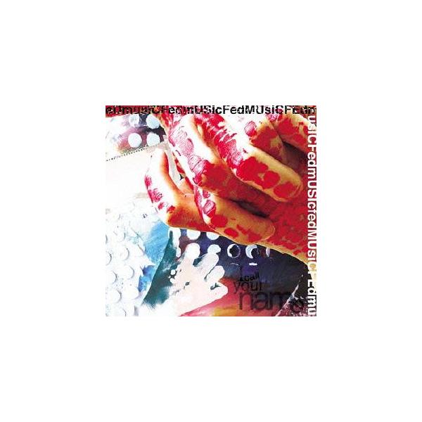 【発売日：2007年11月02日】Fed MUSIC/I call your name、メディア：CDA、発売日：2007/11/02、商品コード：NIW-27、JANコード/ISBNコード：4988044540279