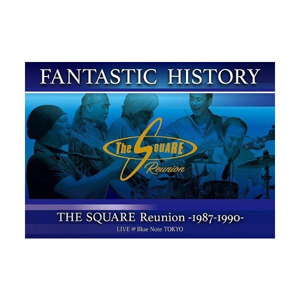 【発売日：2017年12月06日】THE SQUARE Reunion/"FANTASTIC HISTORY" / THE SQUARE Reunion -1987-1990- LIVE ＠Blue Note TOKYO、メディア：DVD、...