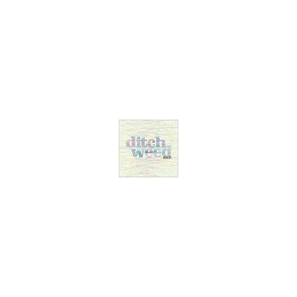 【発売日：2007年08月25日】ditch/Ditch Weed、メディア：CDA、発売日：2007/08/25、商品コード：OPDIS-15、JANコード/ISBNコード：4526180011675