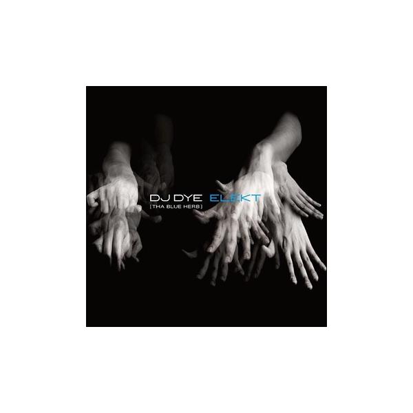 【発売日：2011年09月14日】DJ DYE [THA BLUE HERB]/ELEKT、メディア：CDA、発売日：2011/09/14、商品コード：OTCD-2334、JANコード/ISBNコード：4526180047025
