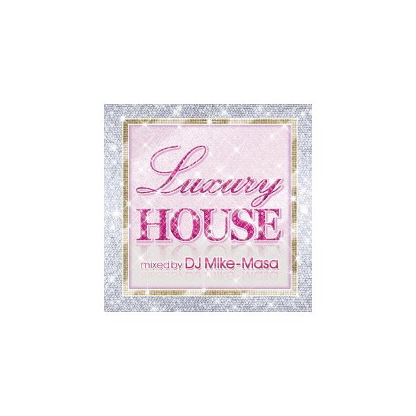 【発売日：2012年04月25日】DJ Mike-Masa/LUXURY HOUSE、メディア：CDA、発売日：2012/04/25、商品コード：OTCD-2587、JANコード/ISBNコード：4526180108122