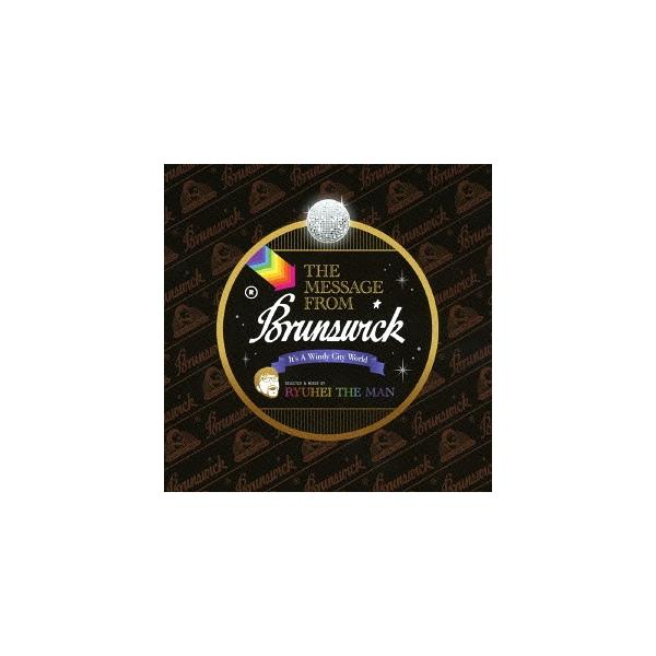 【発売日：2014年04月02日】RYUHEI THE MAN/THE MESSAGE FROM BRUNSWICK 〜IT'S A WINDY CITY WORLD〜、メディア：CDA、発売日：2014/04/02、商品コード：OTCD-...