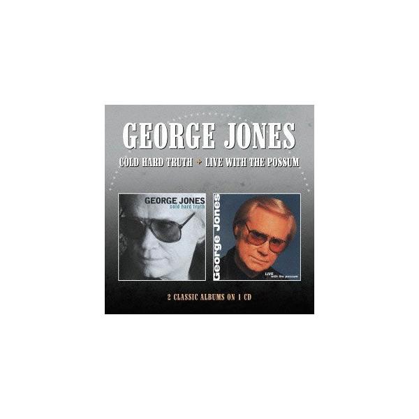 【発売日：2016年03月16日】ジョージ・ジョーンズ/COLD HARD TRUTH / LIVE WITH THE POSSUM、メディア：CDA、発売日：2016/03/16、商品コード：OTCD-5340、JANコード/ISBNコー...