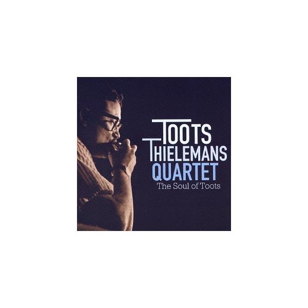 【発売日：2016年06月08日】トゥーツ・シールマンス/THE SOUL OF TOOTS + 8 BONUS TRACKS、メディア：CDA、発売日：2016/06/08、商品コード：OTCD-5443、JANコード/ISBNコード：4...
