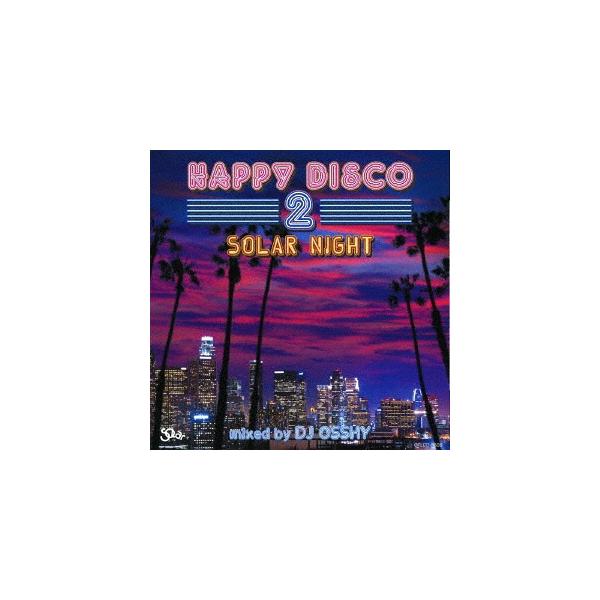【発売日：2019年01月23日】DJ OSSHY/HAPPY DISCO 2 -SOLAR NIGHT-、メディア：CDA、発売日：2019/01/23、商品コード：OTLCD-5608、JANコード/ISBNコード：4526180471226