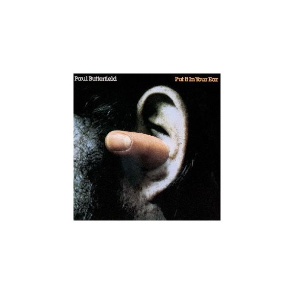 【発売日：2017年01月25日】ポール・バターフィールド/プット・イット・イン・ユア・イヤー、メディア：CDA、発売日：2017/01/25、商品コード：OTLCD-7366、JANコード/ISBNコード：4526180405603
