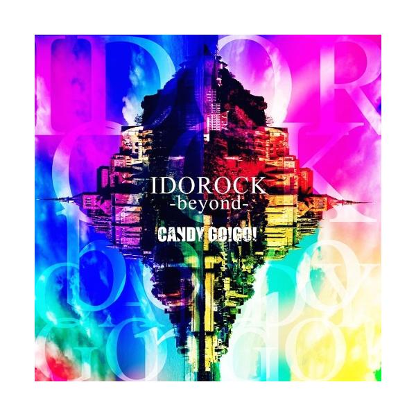 【発売日：2019年06月19日】CANDY GO!GO!/IDOROCK-beyond-、メディア：CDA、発売日：2019/06/19、商品コード：OTOR-2019、JANコード/ISBNコード：4522197132211