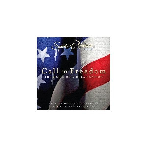 【発売日：2019年06月21日】リチャード・K.パグスレイ、レイ・E.クレーマー (指揮)/スピリット・オブ・アメリカ・バンド/Call to Freedom アメリカの吹奏楽曲集、メディア：CDA、発売日：2019/06/21、商品コー...