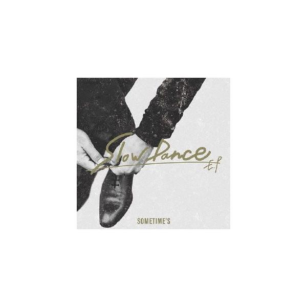 【発売日：2021年05月26日】SOMETIME'S/Slow Dance EP、メディア：CDA、発売日：2021/05/26、商品コード：PCCI-5、JANコード/ISBNコード：4988013533493