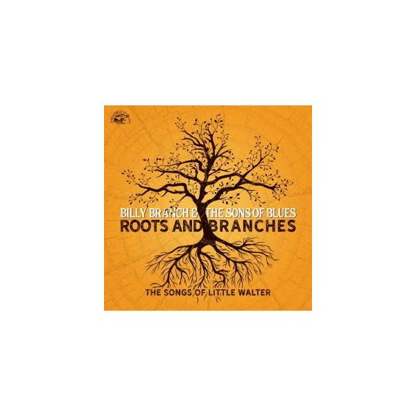 【発売日：2019年07月17日】ビリー・ブランチ&amp;ザ・サンズ・オブ・ブルース/ルーツ・アンド・ブランチズ 〜ソングズ・オブ・リトル・ウォルター、メディア：CDA、発売日：2019/07/17、商品コード：PCD-25280、JAN...