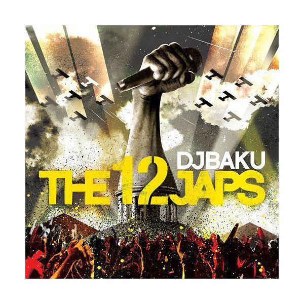 【発売日：2009年07月22日】DJ BAKU/THE 12JAPS [通常盤]、メディア：CDA、発売日：2009/07/22、商品コード：POP-119、JANコード/ISBNコード：4526180022459
