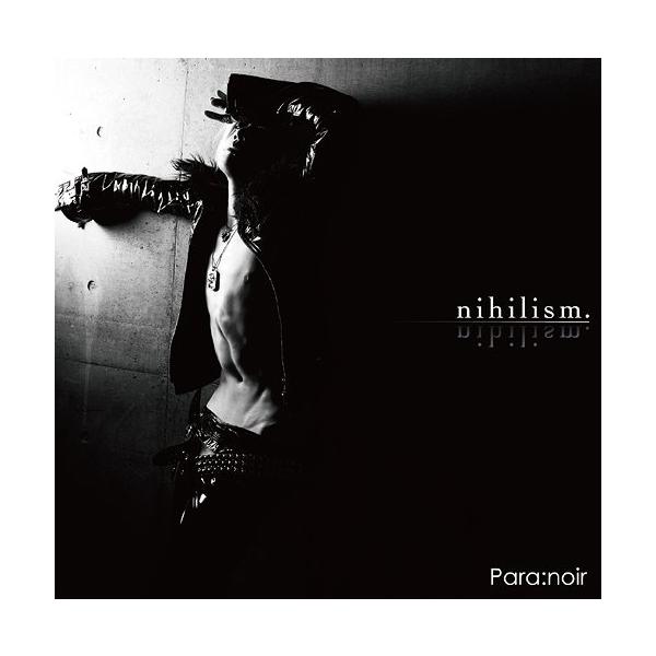 【発売日：2012年04月04日】Para:noir/nihilism. [DVD付初回限定盤]、メディア：CDA、発売日：2012/04/04、商品コード：PRNR-11、JANコード/ISBNコード：4538539005556