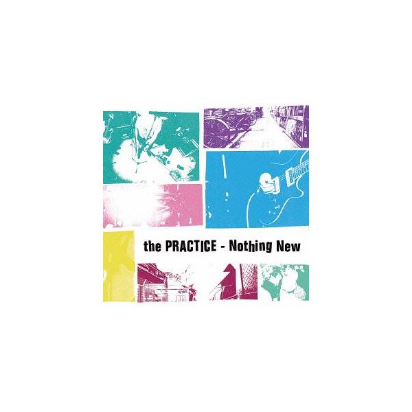 【発売日：2012年04月11日】THE PRACTICE/Nothing New、メディア：CDA、発売日：2012/04/11、商品コード：PX-242、JANコード/ISBNコード：4988044402423