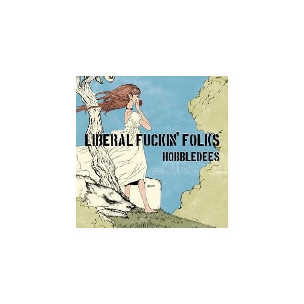 【発売日：2015年02月18日】HOBBLEDEES/LIBERAL FUCKIN' FOLKS、メディア：CDA、発売日：2015/02/18、商品コード：PX-288、JANコード/ISBNコード：4988044015869