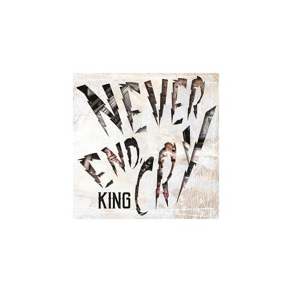 【発売日：2017年05月24日】KING/NEVER END  CRY、メディア：CDA、発売日：2017/05/24、商品コード：QAFJ-10001、JANコード/ISBNコード：4589795400012