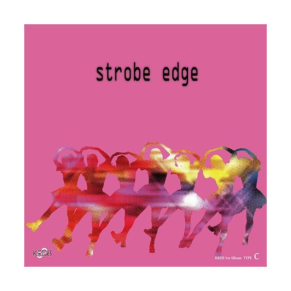 【発売日：2020年07月07日】KRD8/strobe edge [Type-C]、メディア：CDA、発売日：2020/07/07、商品コード：QARF-10034、JANコード/ISBNコード：4562350601611