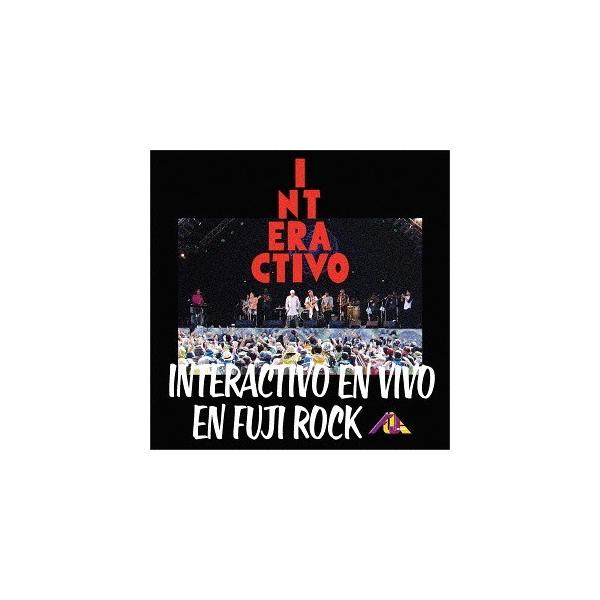 【発売日：2019年04月19日】インタラクティーヴォ/INTERACTIVO EN VIVO EN FUJI ROCK、メディア：CDA、発売日：2019/04/19、商品コード：REXY-2、JANコード/ISBNコード：4580211...