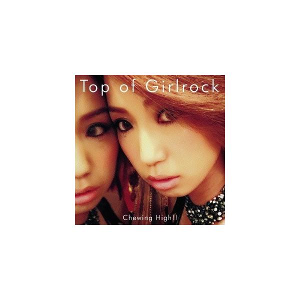 【発売日：2015年09月02日】ChewingHigh!!/"Top of Girlrock" [CD+DVD]、メディア：CDA、発売日：2015/09/02、商品コード：RSRC-2D、JANコード/ISBNコード：456031927...