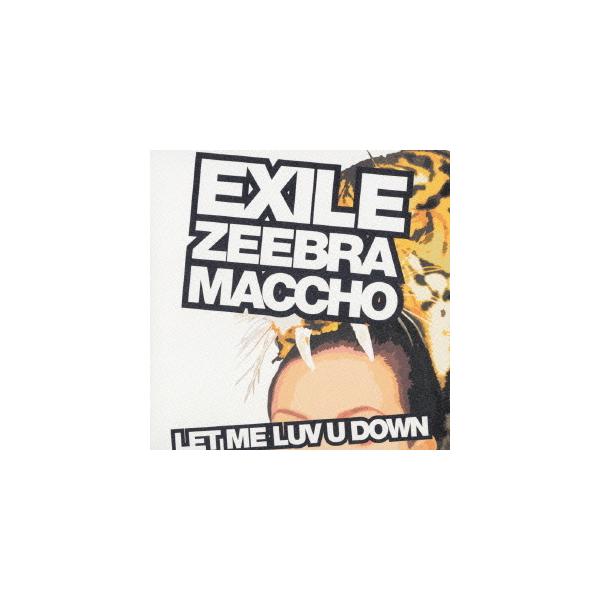 【発売日：2003年07月09日】EXILE/LET ME LUV DOWN feat. ZEEBRA &amp; MACCHO(OZROSAURUS)、メディア：CDA、発売日：2003/07/09、商品コード：RZCD-45094、JA...