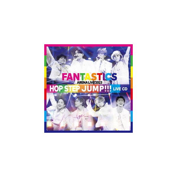 【発売日：2024年04月17日】FANTASTICS from EXILE TRIBE/FANTASTICS ARENA LIVE 2023 "HOP STEP JUMP" LIVE CD、メディア：CDA、発売日：2024/04/17、...