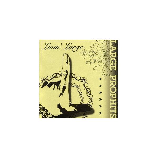 【発売日：2007年08月08日】LARGE　PROPHITS/Livin' Large、メディア：CDA、発売日：2007/08/08、商品コード：SCR-1004、JANコード/ISBNコード：4529546007800