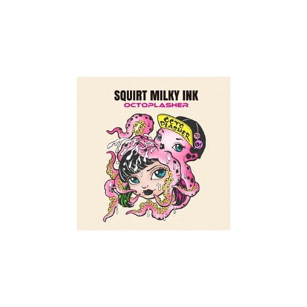 【発売日：2017年08月01日】OCTOPLASHER/Squirt Milky Ink、メディア：CDA、発売日：2017/08/01、商品コード：SLRC-12、JANコード/ISBNコード：4562265494537