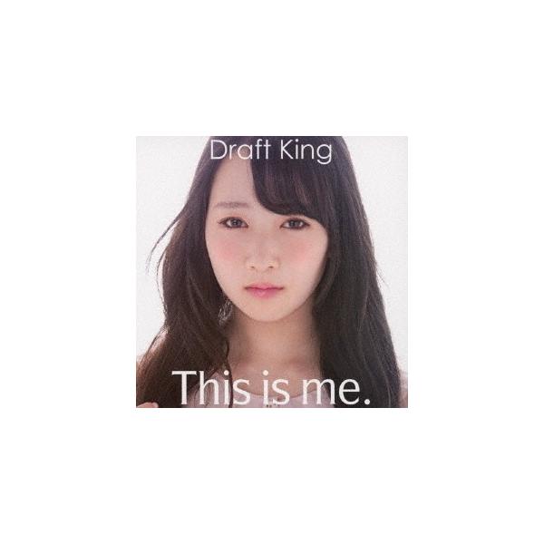 【発売日：2015年07月22日】Draft King/This is me. [DVD付初回限定盤]、メディア：CDA、発売日：2015/07/22、商品コード：SMLC-19、JANコード/ISBNコード：4997184956413