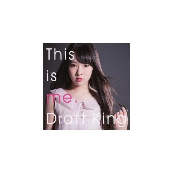 【発売日：2015年07月22日】Draft King/This is me. [通常盤]、メディア：CDA、発売日：2015/07/22、商品コード：SMLC-20、JANコード/ISBNコード：4997184956420