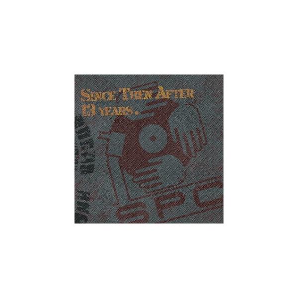 【発売日：2016年03月23日】S.P.C./Since Then After 13 Years、メディア：CDA、発売日：2016/03/23、商品コード：SPCCD-1、JANコード/ISBNコード：4526180373704