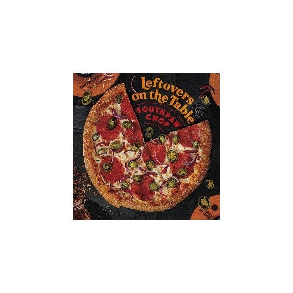 【発売日：2018年10月19日】Southpaw Chop/Leftovers on the Table [限定500枚プレス盤盤]、メディア：CDA、発売日：2018/10/19、商品コード：SPCCD-6、JANコード/ISBNコード...