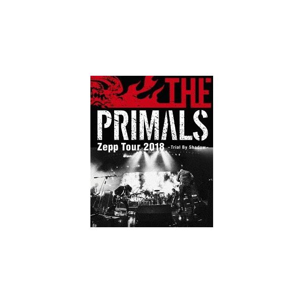 【発売日：2019年02月06日】THE PRIMALS/THE PRIMALS Zepp Tour 2018 - Trial By Shadow、メディア：Blu-ray、発売日：2019/02/06、商品コード：SQEX-20058、J...
