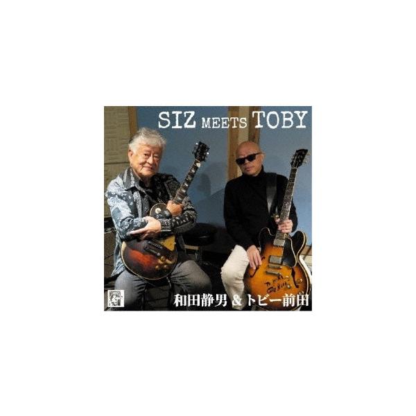 【発売日：2026年03月08日】和田静男&amp;トビー前田/SIZ MEETS TOBY、メディア：CDA、発売日：2026/03/08、商品コード：SSBC-34、JANコード/ISBNコード：4524505357149