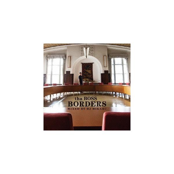 【発売日：2015年09月23日】tha BOSS/BORDERS - Mixed by DJ HIKARU、メディア：CDA、発売日：2015/09/23、商品コード：TBHRCD-25、JANコード/ISBNコード：4526180354161