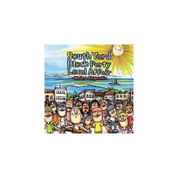 【発売日：2013年06月19日】オムニバス/South Yard Block Party Local Affair 〜Made in Chigasaki〜 -Made in Chigasaki -、メディア：CDA、発売日：2013/06...