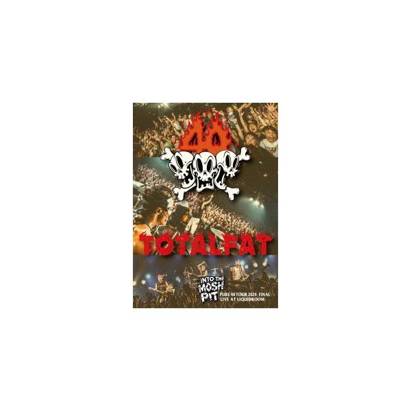 【発売日：2025年04月23日】TOTALFAT/INTO THE MOSH PIT-PURE 40 TOUR 2024 FINAL / LIVE at LIQUIDROOM、メディア：DVD、発売日：2025/04/23、商品コード：T...