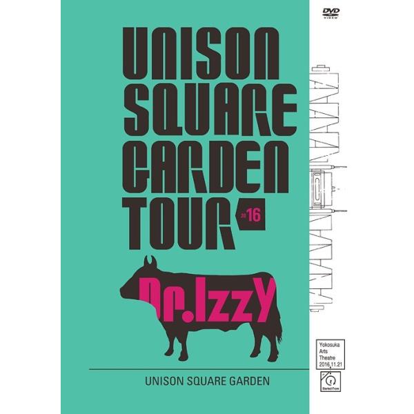 【発売日：2017年05月17日】UNISON SQUARE GARDEN/UNISON SQUARE GARDEN TOUR 2016 Dr.Izzy at Yokosuka Arts Theatre 2016.11.21、メディア：DV...
