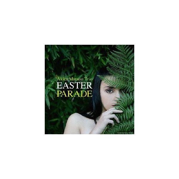 【発売日：2013年05月01日】松尾明トリオ/EASTER PARADE、メディア：CDA、発売日：2013/05/01、重量：80g、商品コード：TYR-1034、JANコード/ISBNコード：4988044618251