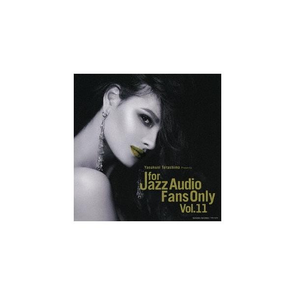 【発売日：2018年12月05日】オムニバス/For Jazz Audio Fans Only Vol.11、メディア：CDA、発売日：2018/12/05、重量：80g、商品コード：TYR-1074、JANコード/ISBNコード：4988...