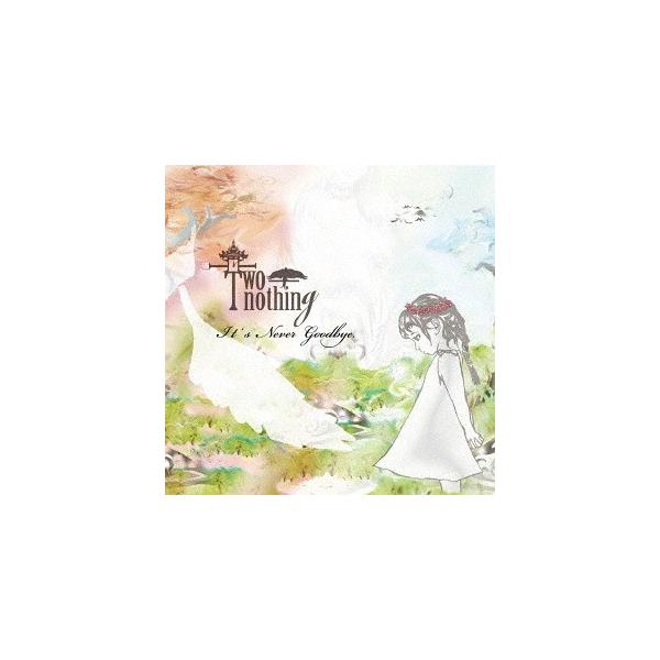 【発売日：2017年04月26日】TWO-nothing/It's Never Goodbye、メディア：CDA、発売日：2017/04/26、商品コード：ULA-9、JANコード/ISBNコード：4562378530092