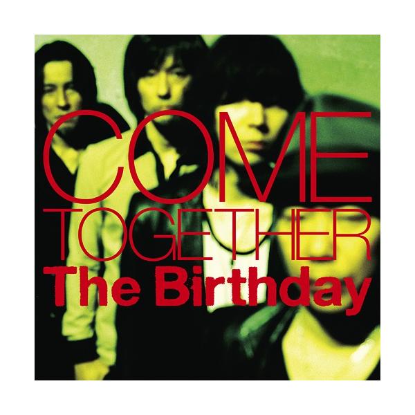 【発売日：2014年05月28日】The Birthday/COME TOGETHER [通常盤]、メディア：CDA、発売日：2014/05/28、商品コード：UMCK-1480、JANコード/ISBNコード：4988005819796