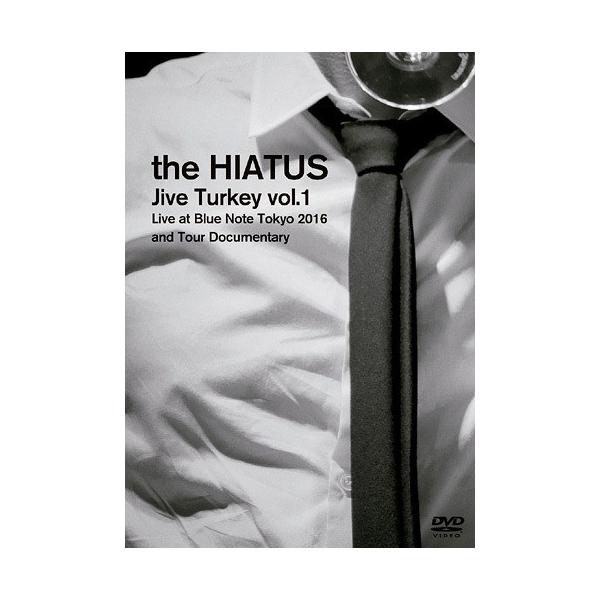 【発売日：2017年04月05日】the HIATUS/「Jive Turkey vol.1 Live at Blue Note Tokyo 2016 and Tour Documentary」、メディア：DVD、発売日：2017/04/0...