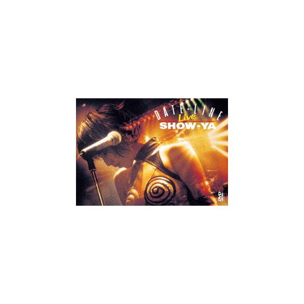 【発売日：2025年05月28日】SHOW-YA/DATE LINE [限定盤]、メディア：DVD、発売日：2025/05/28、商品コード：UPBY-9214、JANコード/ISBNコード：4988031755600