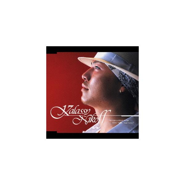 【発売日：2004年03月31日】Kalassy Nikoff/NEVER GONNA STOP/ THAT GIRL、メディア：CDA、発売日：2004/03/31、商品コード：VCCM-1001、JANコード/ISBNコード：45821...