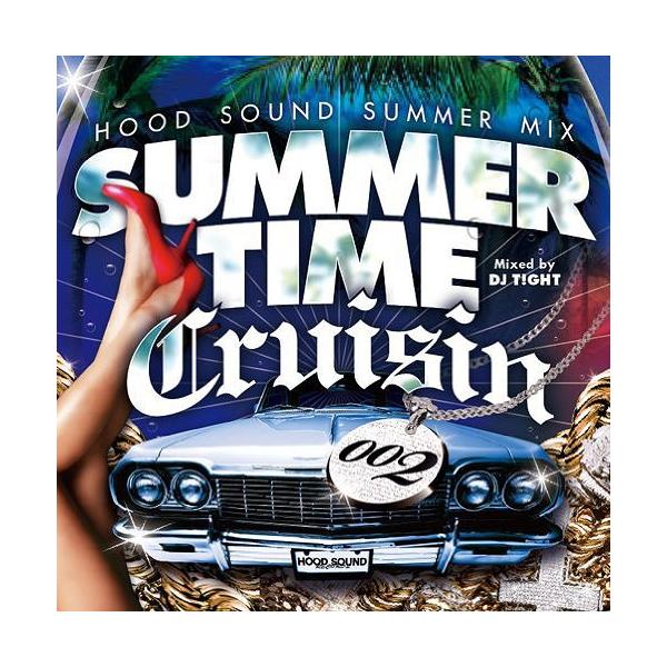 【発売日：2010年08月04日】DJ T!GHT/Summer Time Cruising 002 -Hood Sound Summer Mix (Mixed by DJ T!GHT)、メディア：CDA、発売日：2010/08/04、商品...